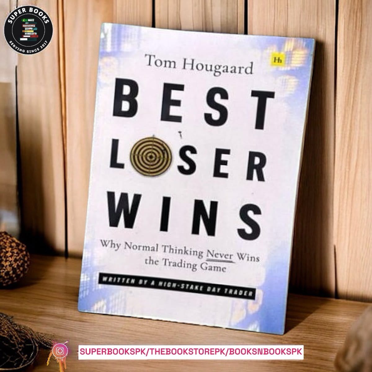 Best Loser Wins: Why Normal Thinking Never Wins the Trading Game by Tom ...