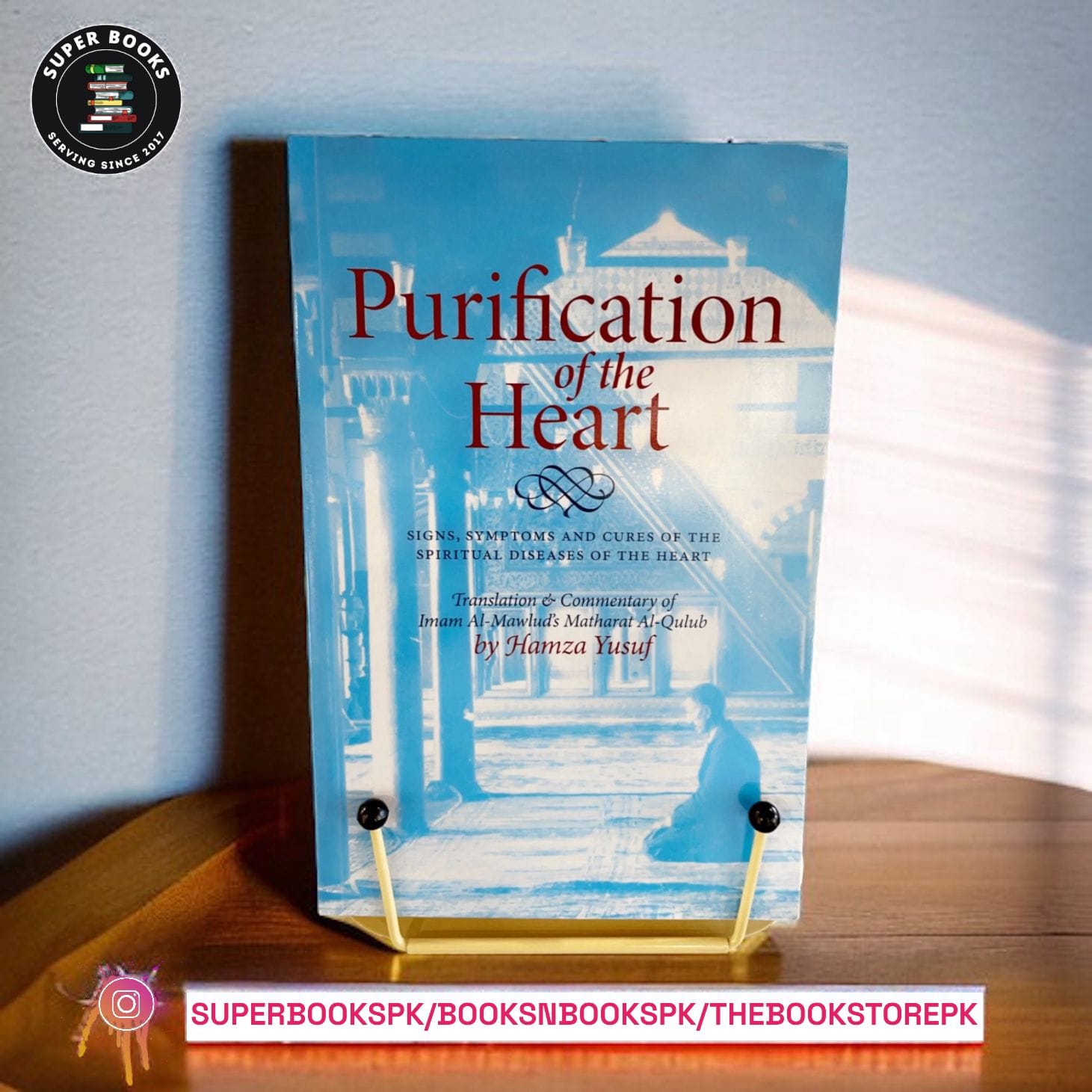 Purification of the Heart: Signs, Symptoms and Cures of the Spiritual ...