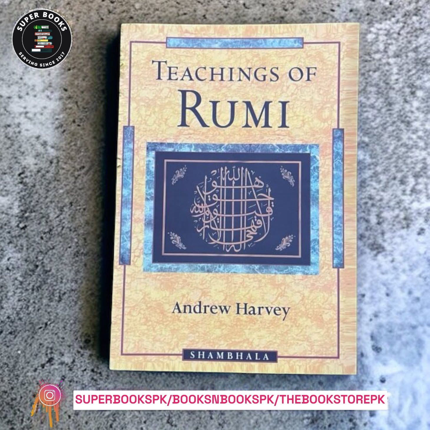 Teachings of Rumi by Rumi, Andrew Harvey – SuperBooks Pakistan