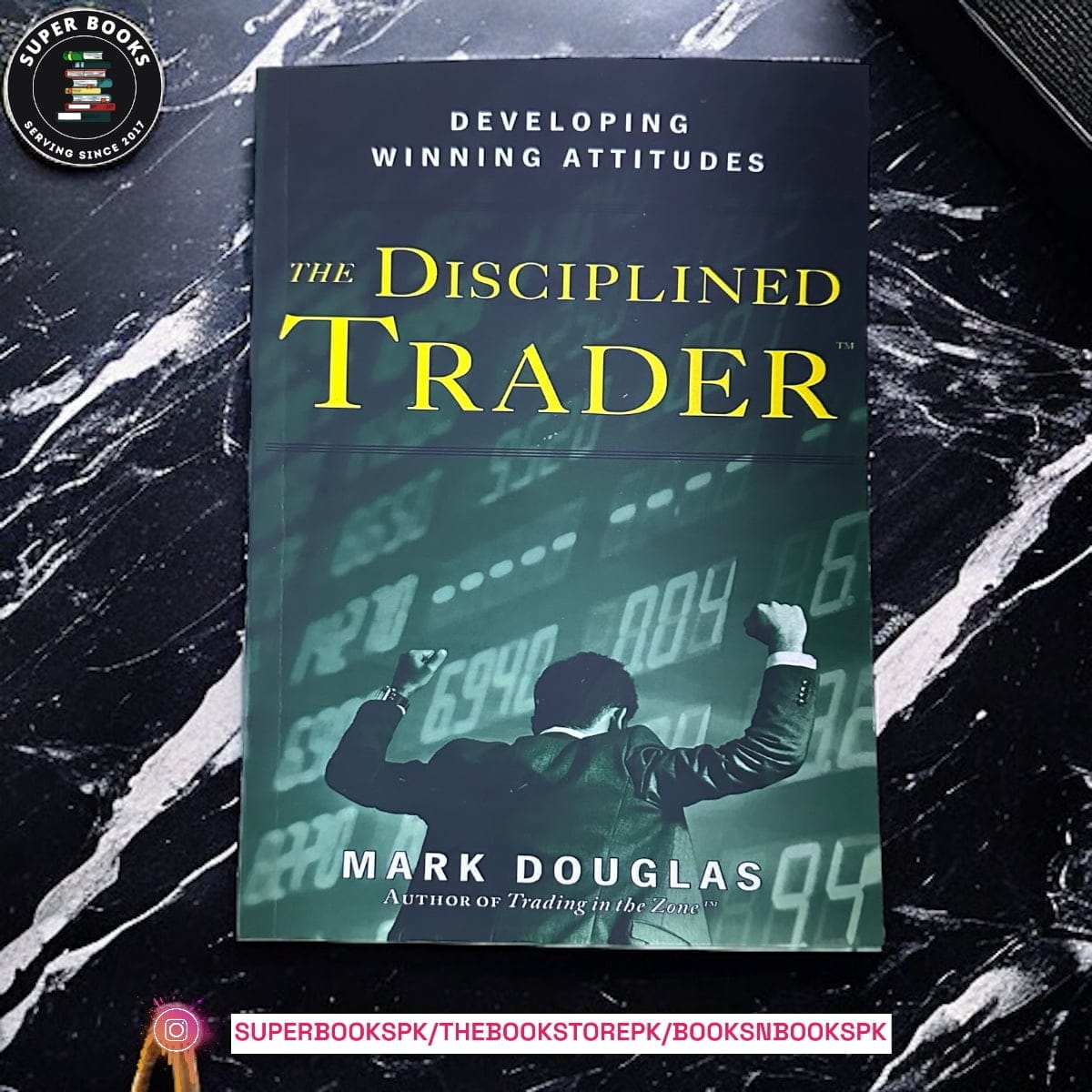 The Disciplined Trader: Developing Winning Attitudes by Mark Douglas ...