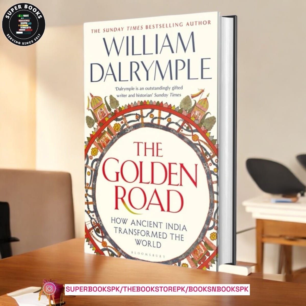 The Golden Road: How Ancient India Transformed the World by William ...