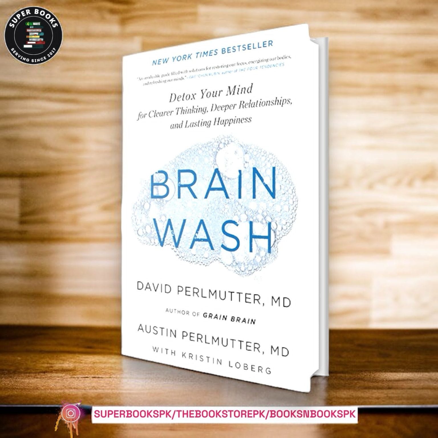Brain Wash: Detox Your Mind for Clearer Thinking, Deeper Relationships ...