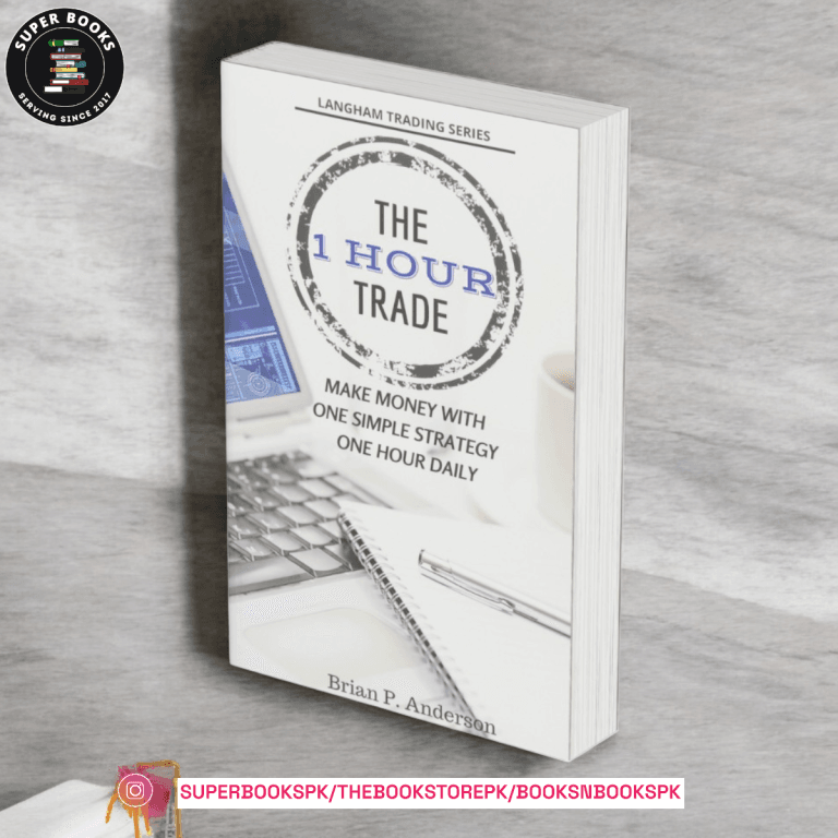 The 1 Hour Trade: Make Money With One Simple Strategy, One Hour Daily ...